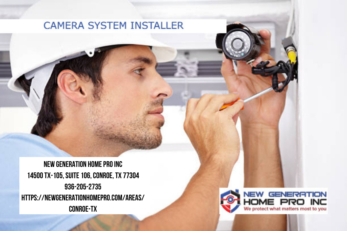 Camera System Installer | New Generation Home Pro Inc | 936-205-2735 ...
